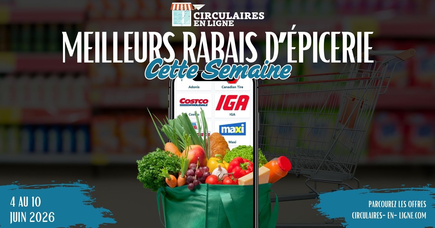 Les Meilleurs Rabais d’Épicerie – 4 au 10 juin 2026 | Circulaires en ligne