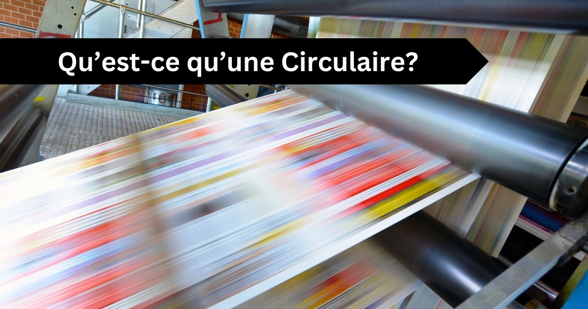Qu’est-ce qu’une circulaire et pourquoi est-elle importante pour les ...